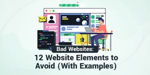 Bad Websites: 12 Website Elements to Avoid (With Examples)